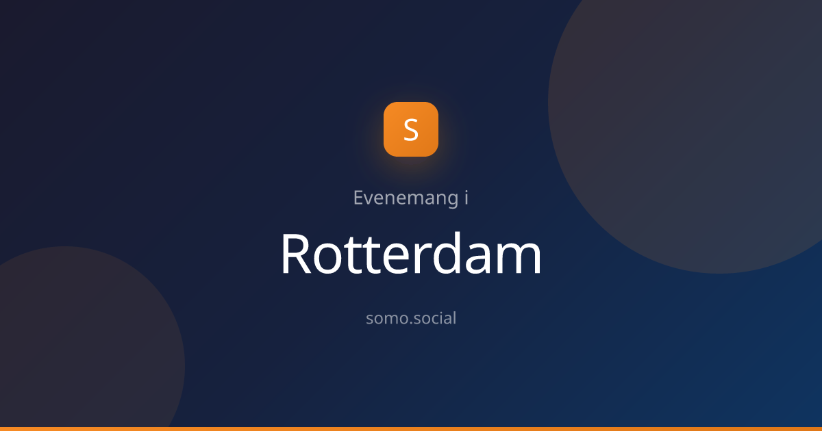 What's on in Rotterdam? 50+ events — concerts, nightlife & more | Somo